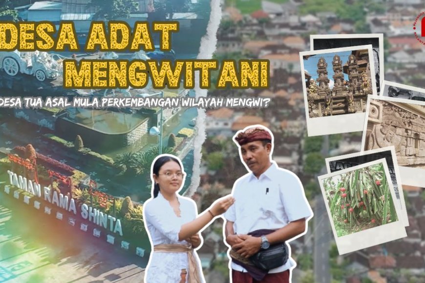 Menelisik Perjalanan Desa Adat Tua Mengwitani - Bali Padma Bhuwana